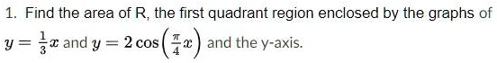 SOLVED: Find the area of R, the first quadrant region enclosed by the ...