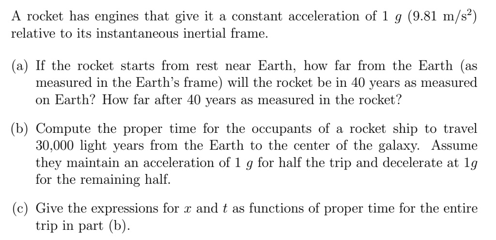 SOLVED: A rocket has engines that give it a constant acceleration of 1 ...