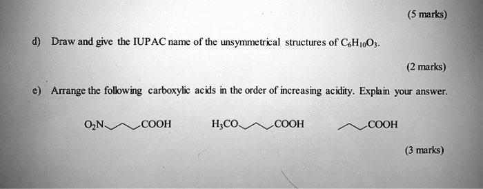 SOLVED: 5 marks) Draw and give the IUPAC name of the unsymmetrical ...