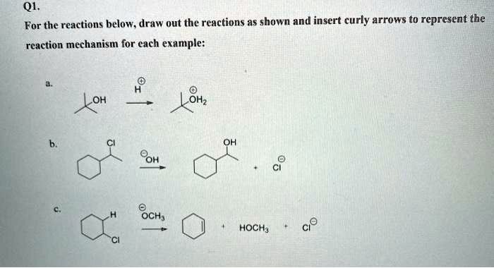 [GET ANSWER] q1 for the reactions below draw out the reactions as shown ...