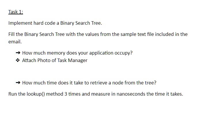 Solved Task 1 Implement And Hardcode A Binary Search Tree Fill The Binary Search Tree With 3730