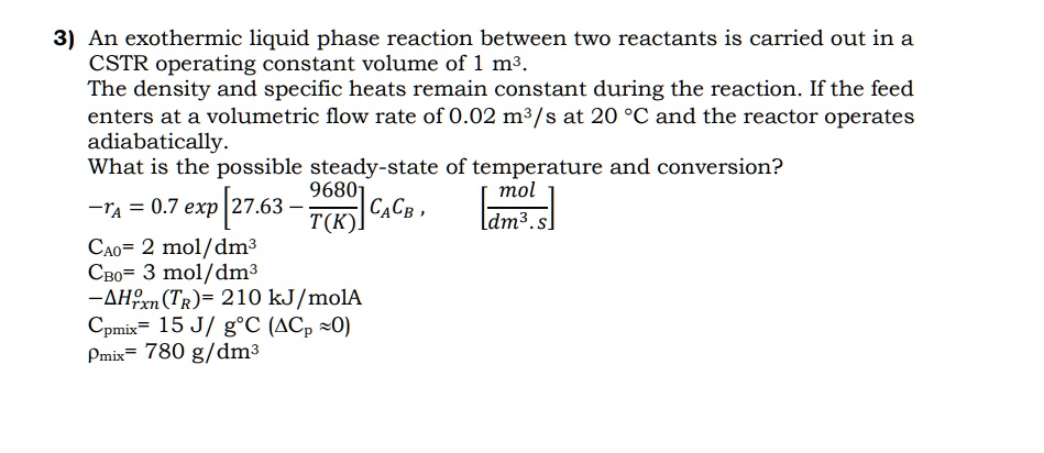 SOLVED: Texts: An exothermic liquid-phase reaction between two reactants is carried out in a ...