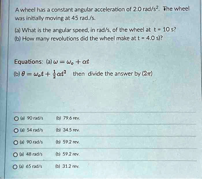 A wheel has a constant angular acceleration of 2.0 rad/s². The wheel ...