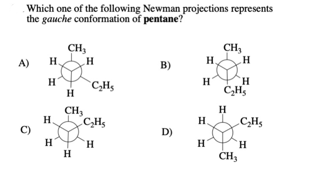 SOLVED: Which one of the following Newman projections represents the ...