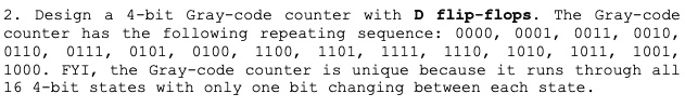 2. Design a 4-bit Gray-code counter with D flip-flops. The Gray-code ...