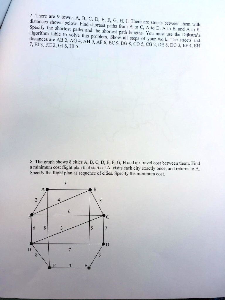 SOLVED: 7. There are 9 towns A, B, C, D, E, F, G, H, I. There are ...