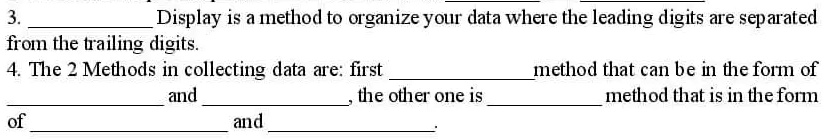 3. Display is a method to organize your data where the leading digits ...