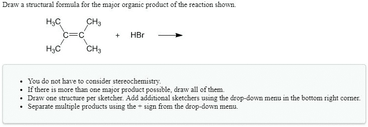 SOLVED: ' b) c) Draw a structural formula for the maior organic product ...