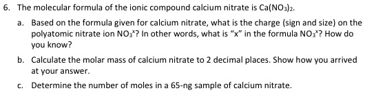 SOLVED: The molecular formula of the ionic compound calcium nitrate is ...