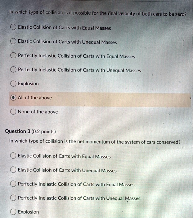 SOLVED: In which type of collision is it possible for the final velocity of both cars to be zero ...