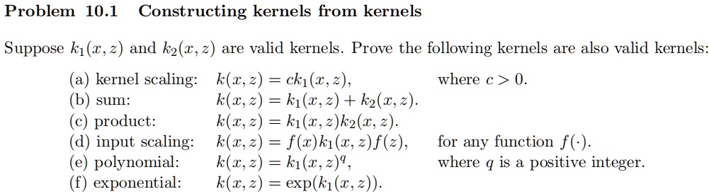 problem 101 constructing kernels from kernels suppose k12 and k22 are valid kernels prove the ...
