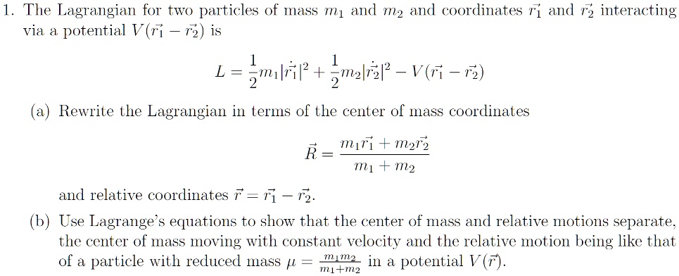 1. The Lagrangian for two particles of mass m1 and m2 and coordinates ...