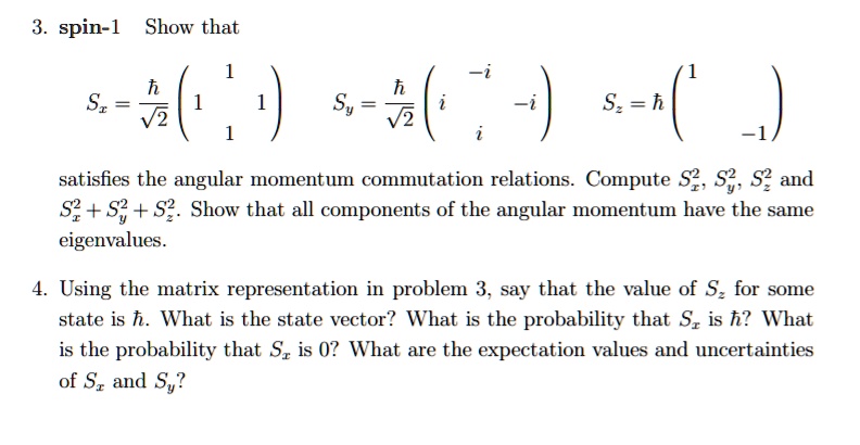 Solved Please Answer Part 4 3 Spin 1 Show That 1 Satisfies The