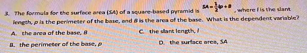 SOLVED: The formula for the surface area (SA) of a square-based pyramid ...