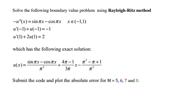 SOLVED: Solve the following boundary value problem using the Rayleigh-Ritz method: u”(x) = sin(x ...