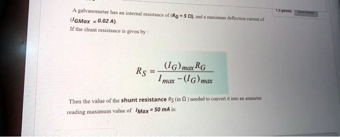 SOLVED: A galvanometer has an internal resistance of Rg = 5 and a ...