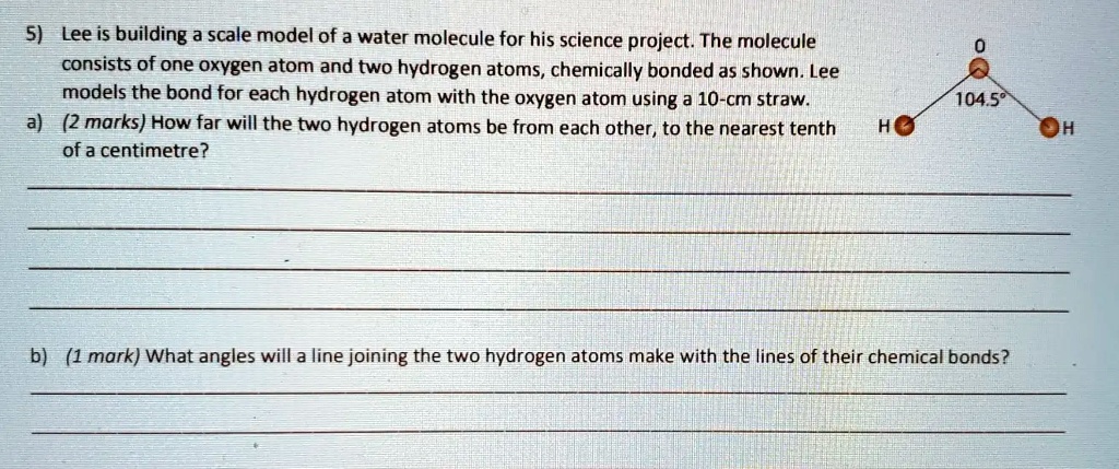 SOLVED: 5) Lee is building a scale model of a water molecule for his ...