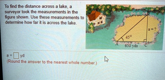 to find the distance across a lake surveyor took the measurements in ...