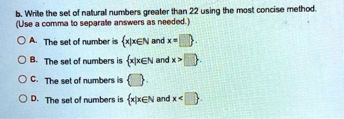 b. Write the set of natural numbers greater than 22 using the most ...