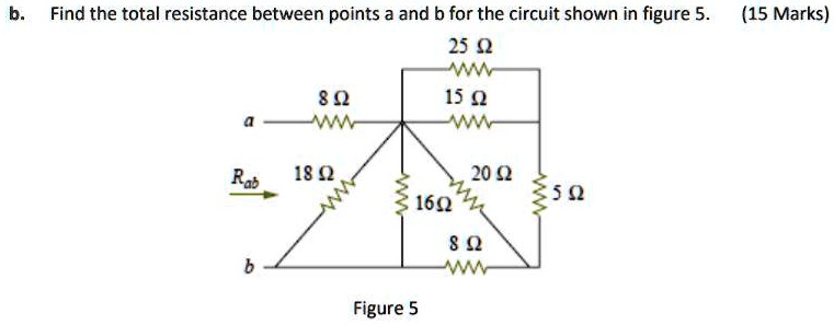 SOLVED: Find the total resistance between points a and b for the circuit shown in figure 5. (15 ...