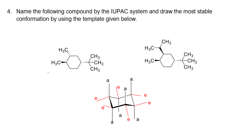 SOLVED: 4. Name the following compound by the IUPAC system and draw the most stable conformation ...