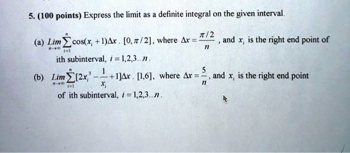 SOLVED: 5. (100 points) Express the limit as a definite integral on the ...