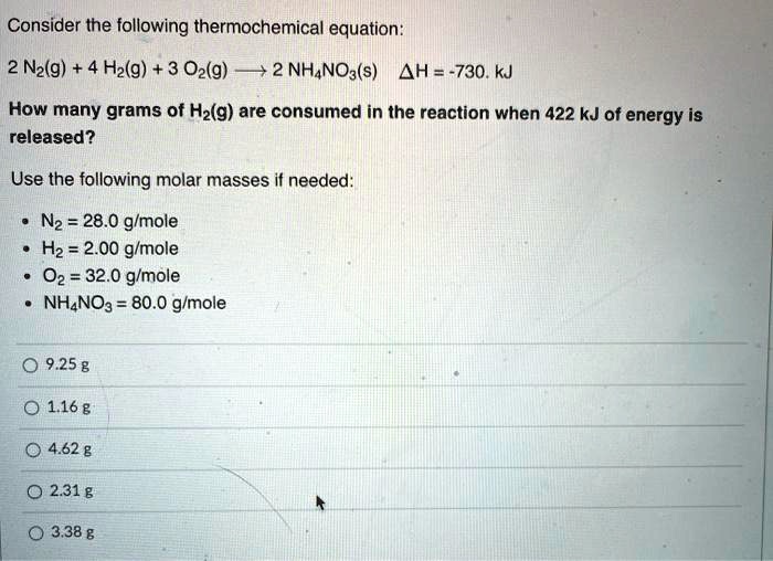 SOLVED: Consider the following thermochemical equation: 2 N2(g) + 4 H2(g) + 3 O2(g) -> 2 NH4NO2 ...