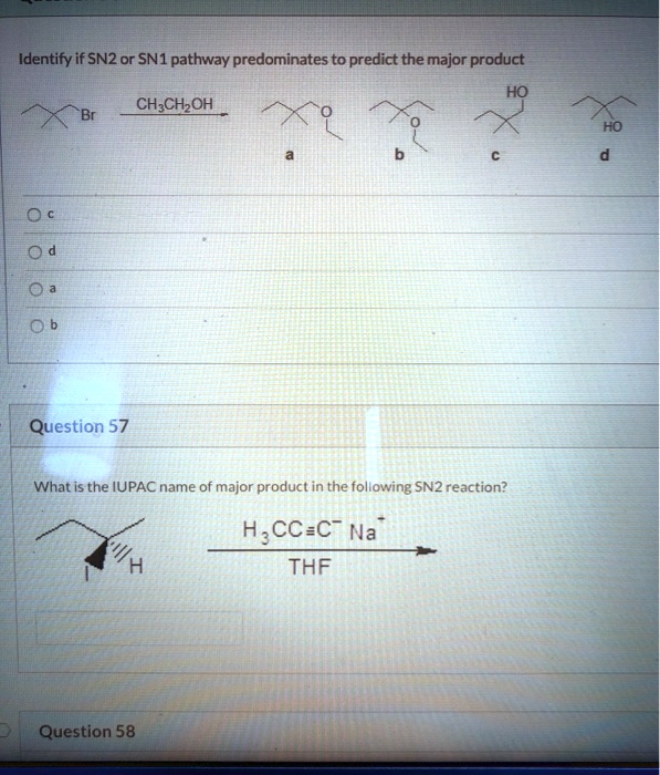 SOLVED: Identify if SN1 or SN2 pathway predominates to predict the ...