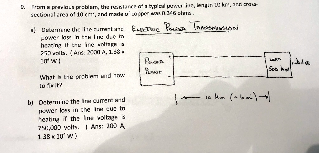 from a previous problem the resistance of a typical power line length ...