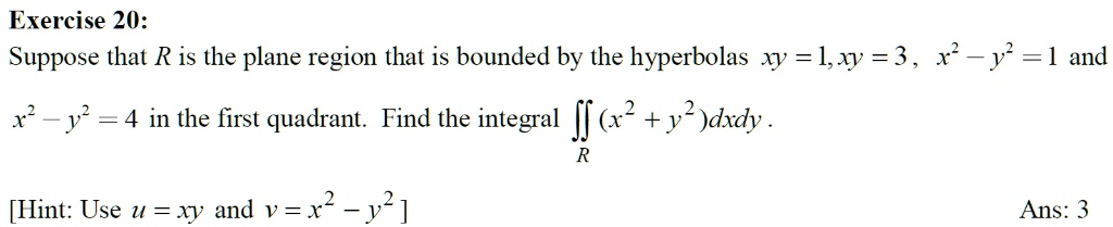 Exercise 20: Suppose that R is the plane region that is bounded by the ... Exercise 20: Suppose that R is the plane region that is bounded by the ...
