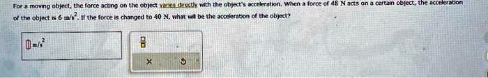 Solved Text For A Moving Object The Force Acting On The Object
