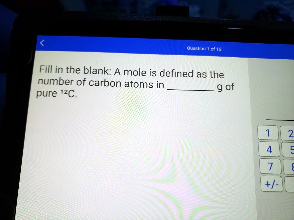 SOLVED: Question of 15 Fill in the blank: A mole is defined as the ...