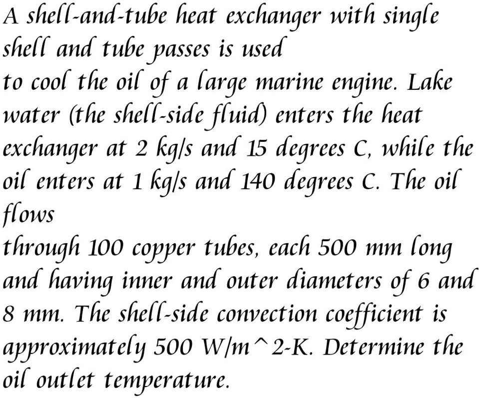 SOLVED: A shell-and-tube heat exchanger with a single shell and tube ...