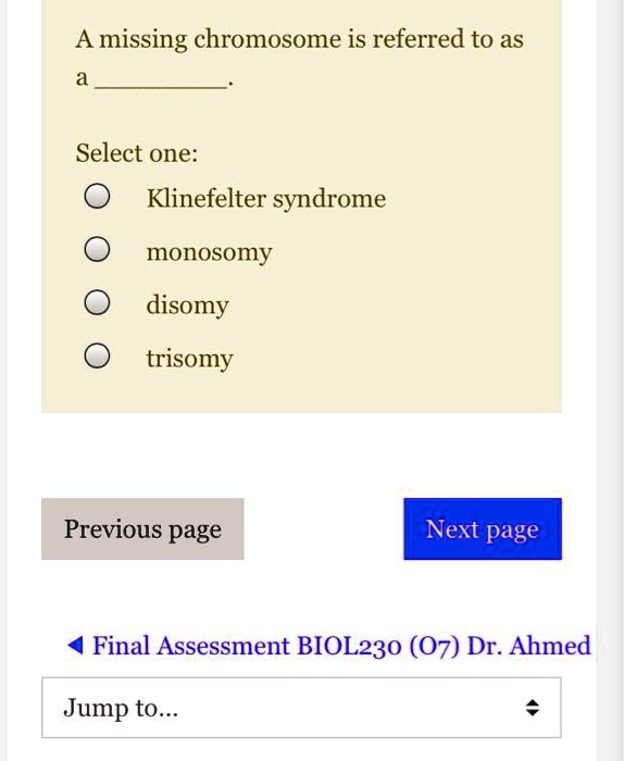 SOLVED:A missing chromosome is referred to as Select one: Klinefelter ...