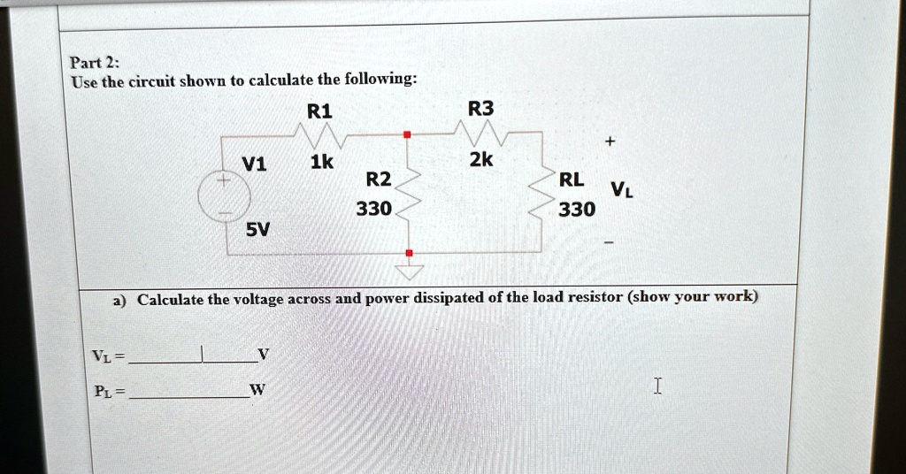 Part 2: Use the circuit shown to calculate the following: a) Calculate ...