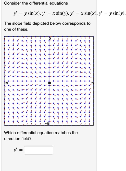 consider the differential equations y ysinx y x siny y xsinx y ysiny the slope field depicted ...