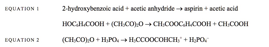 equation 2 hydroxybenzoic acid acetic anhydride 5 aspirin acetic acid ...