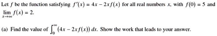 Let f(x) be the function satisfying f'(x) = 4 - 2xf(x) for all real ...