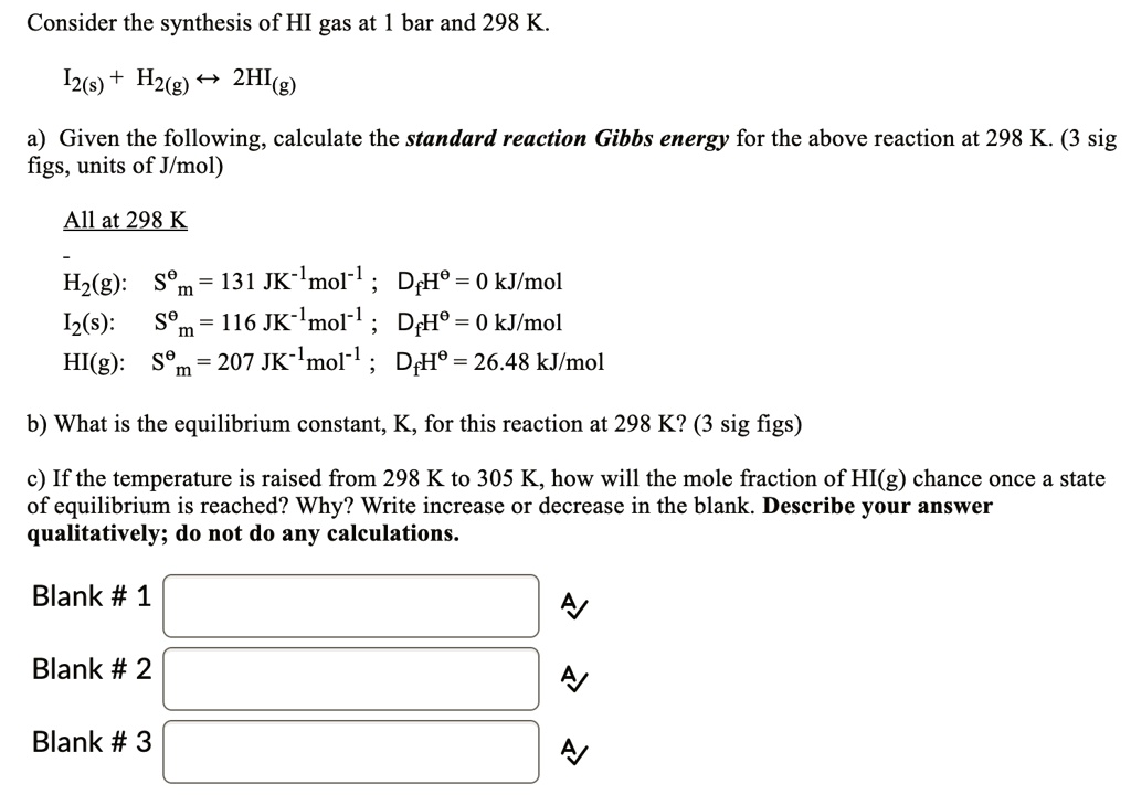 SOLVED: "Consider the synthesis of HI gas at 1 bar and 298K Consider ...