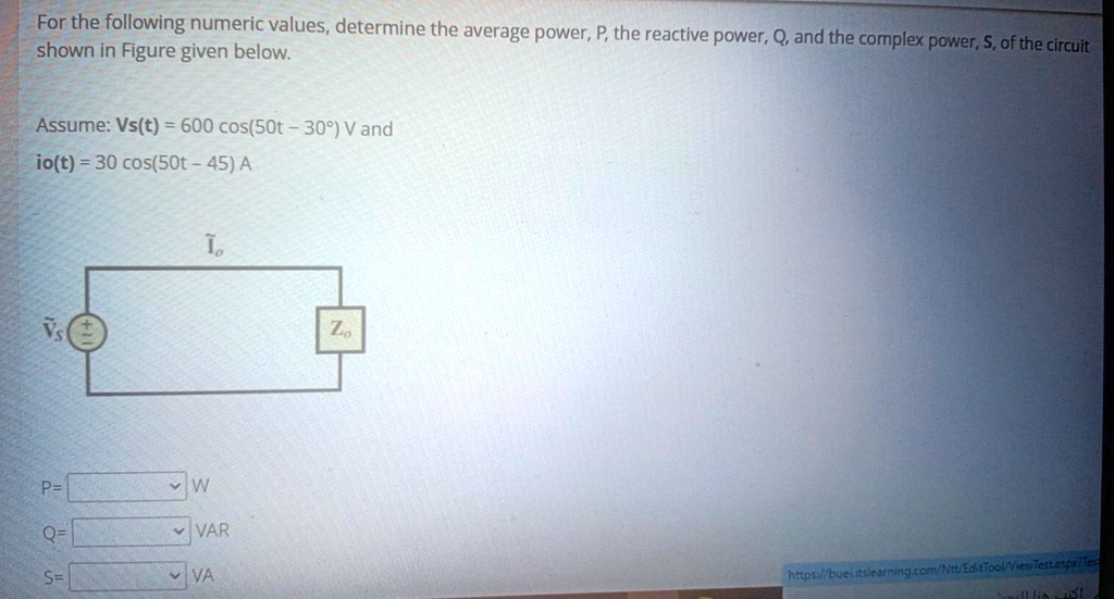 SOLVED: For the following numeric values, determine the average power; reactive power, Q; and ...