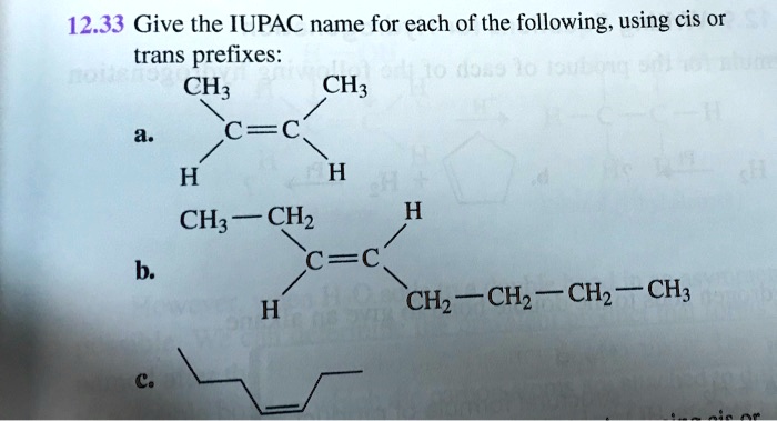 SOLVED: 12.33 Give the IUPAC name for each of the following; using cis or trans prefixes: V ...