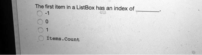 SOLVED: The first item in a ListBox has an index of 0. OItems.Count