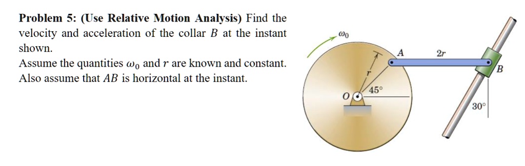 Solved Problem 5 Use Relative Motion Analysis Find The Velocity And