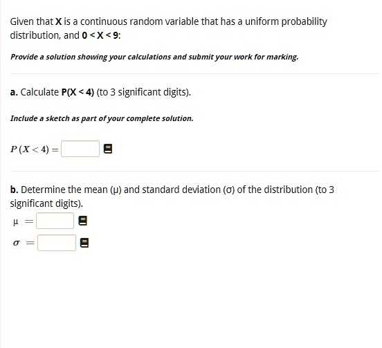SOLVED: Given thatXis continuous random variable that has uniform probal biliry distribution; and 0
