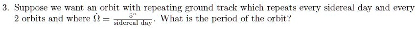 SOLVED: Subject: Orbital Mechanics( Space Vehicle Dynamics/Control): 3. Suppose we want an orbit ...
