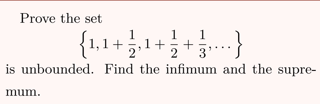 SOLVED: Texts: Prove the set 1, 1 + 0.5, 1 + 0.5 + 0.333333, ... is ...