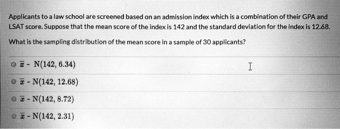 applicants to a law school are screened based on an admission index ...
