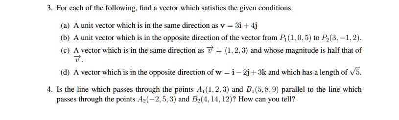SOLVED: For each of the following find vector which satisfies the given conditions A unit vector ...