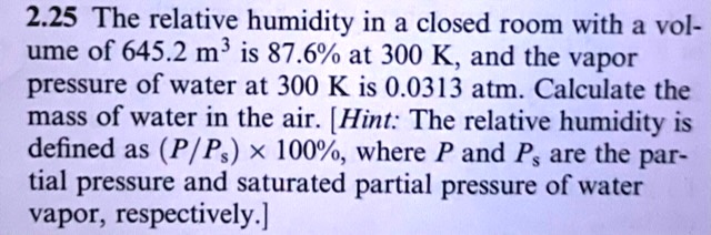 2.25 The relative humidity in a closed room with a volume of...