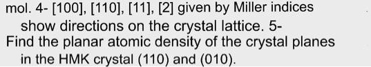 SOLVED: mol. [100], [110], [11], [2] given by Miller indices show ...